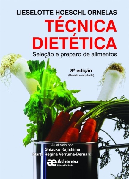 Técnica Dietética Seleção e Preparo de Alimentos - 8ª Edição