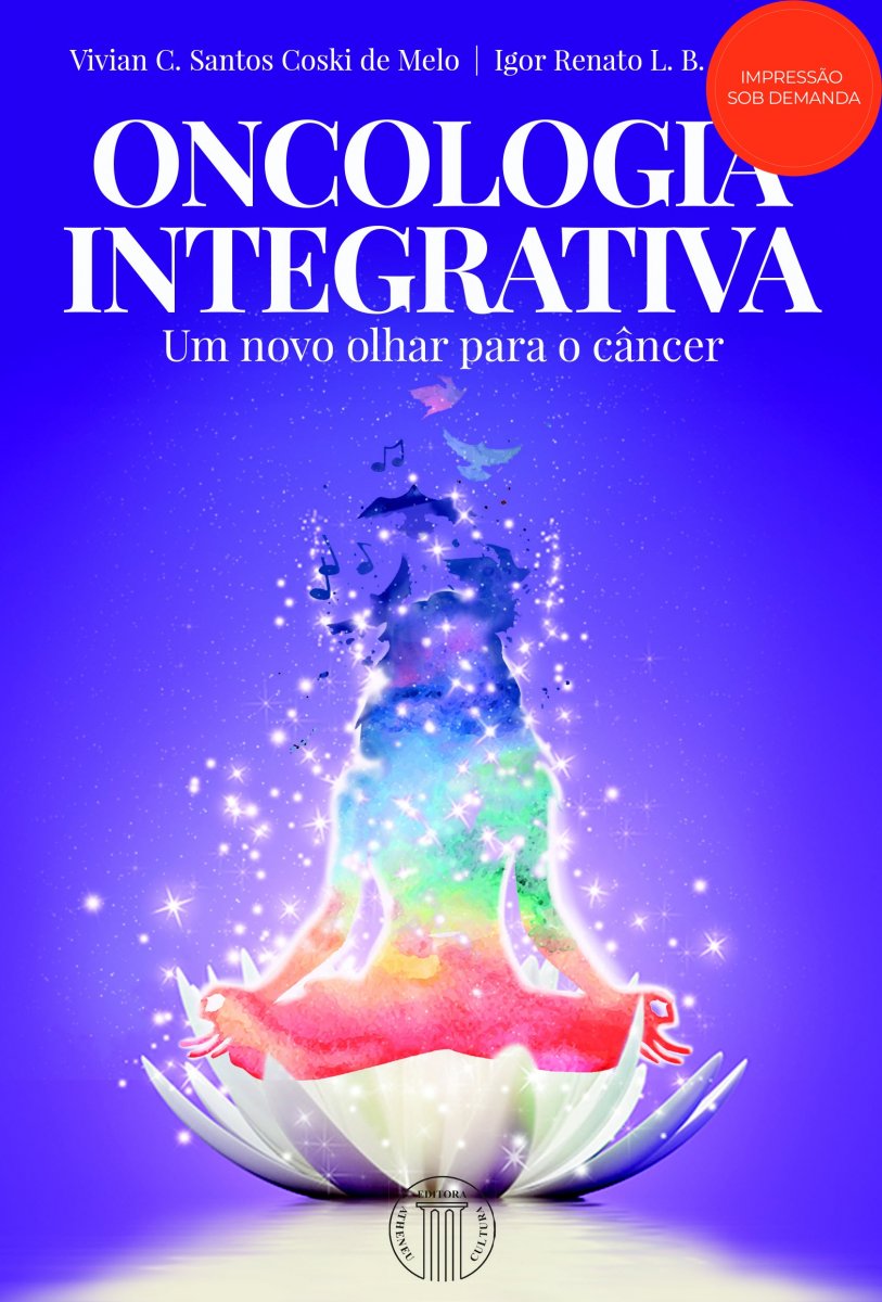 Oncologia Integrativa - Um novo olhar para o câncer (POD)