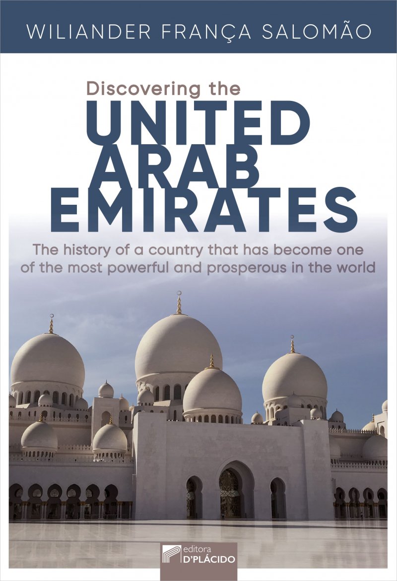 Discovering the United Arab Emirates: the history of a country that has ...