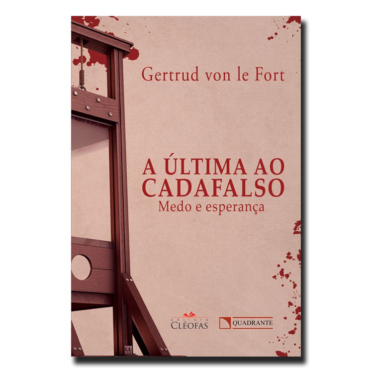 A Última ao Cadafalso | SJO Artigos Religiosos